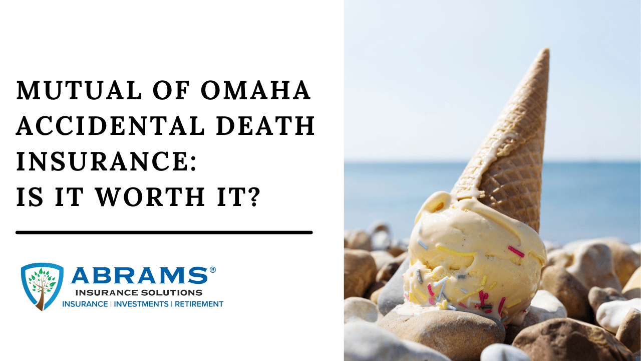 Mutual of Omaha Accidental Death Insurance: Is It Worth It?