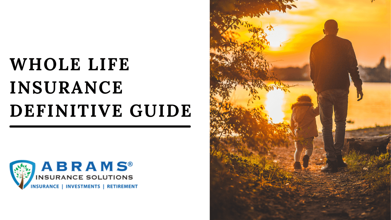 Whole Life Insurance Definitive Guide for 2025